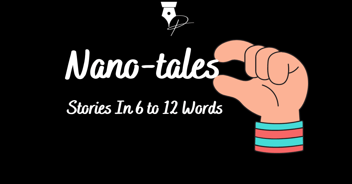 Nanotales - The Shortest Stories Ever - Vandana's Pen